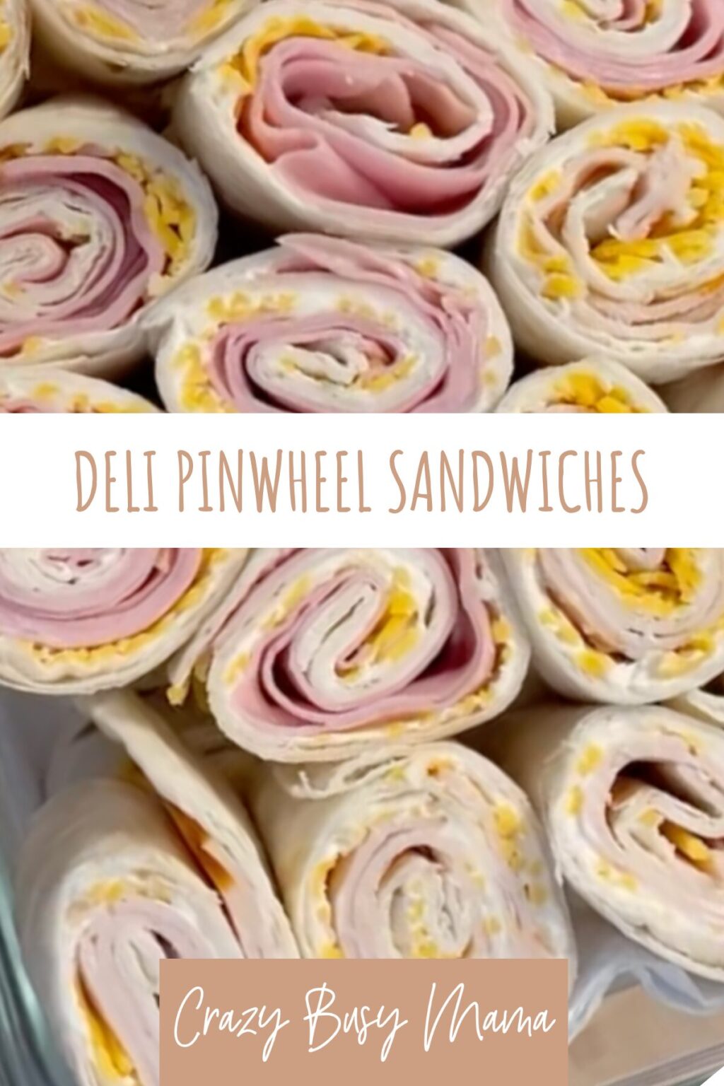 Easy Deli Pinwheel Sandwiches Recipe - Crazy Busy Mama